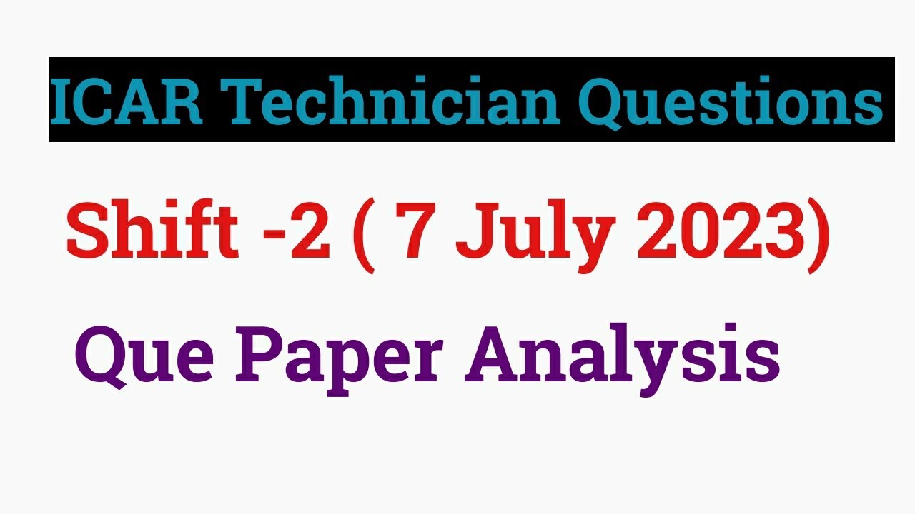 ICAR Technician Question Paper Analysis 7 July Shift- 2 ! ICAR ...