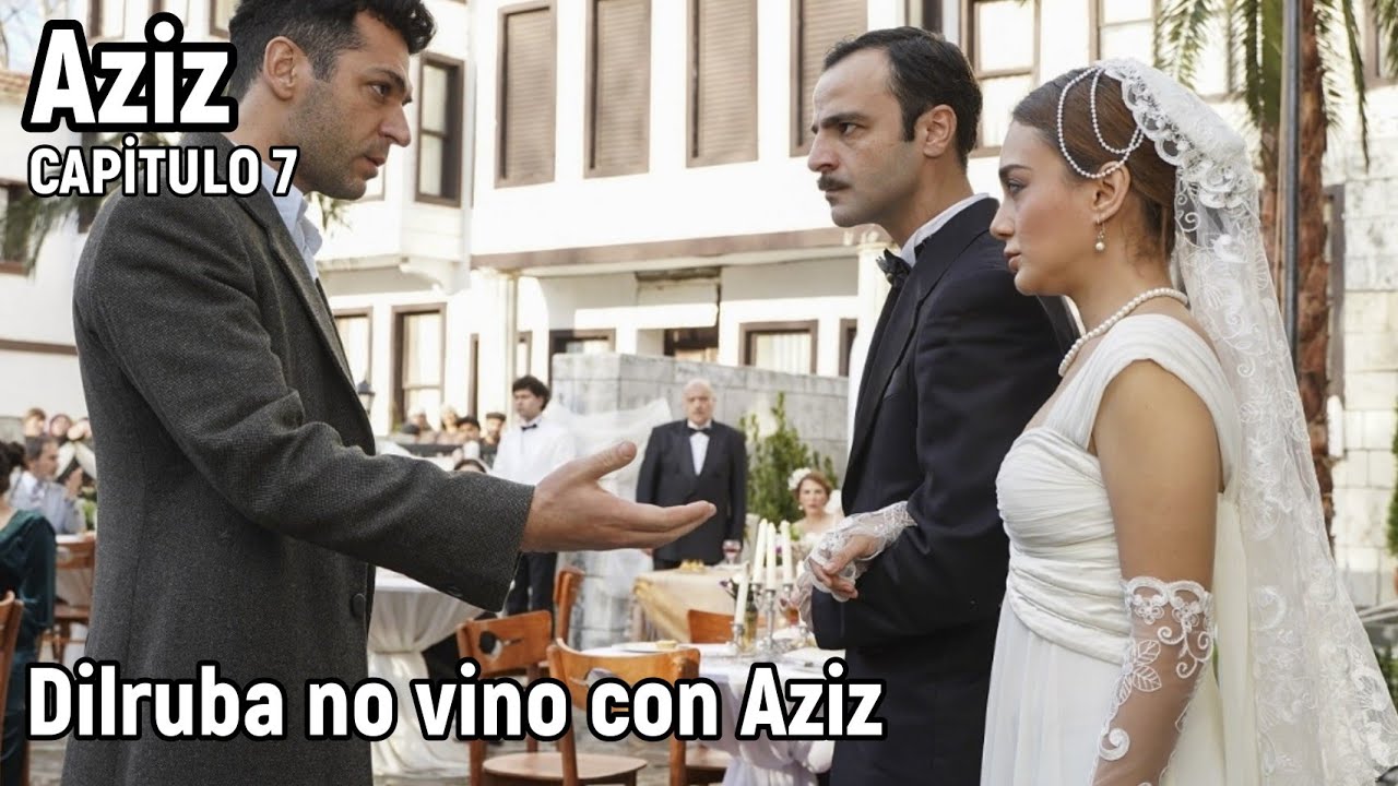 Aziz Capitulo 7 en español - Dilruba no vino con Aziz - YouTube