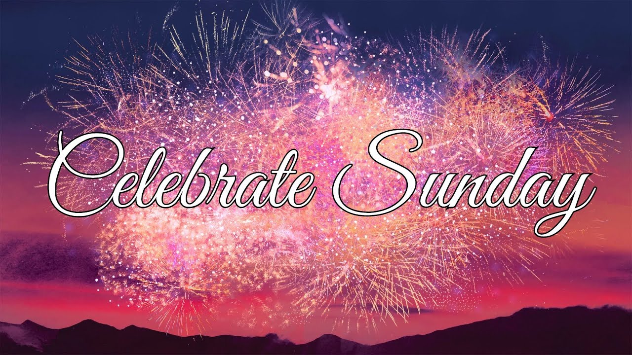 Celebrate Sunday - June 4, 2023 - YouTube