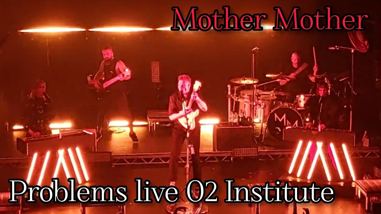 Problems Mother Mother O2 Institute Birmingham 07/03/2024 - YouTube