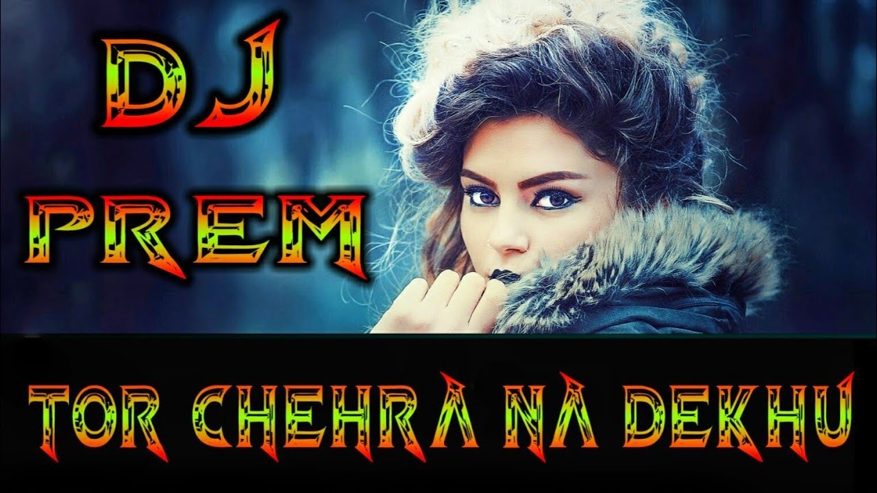 Tor Chehra Na Dekhu To Dil Na Lage Dj Prem Khedadih Silli - YouTube Music