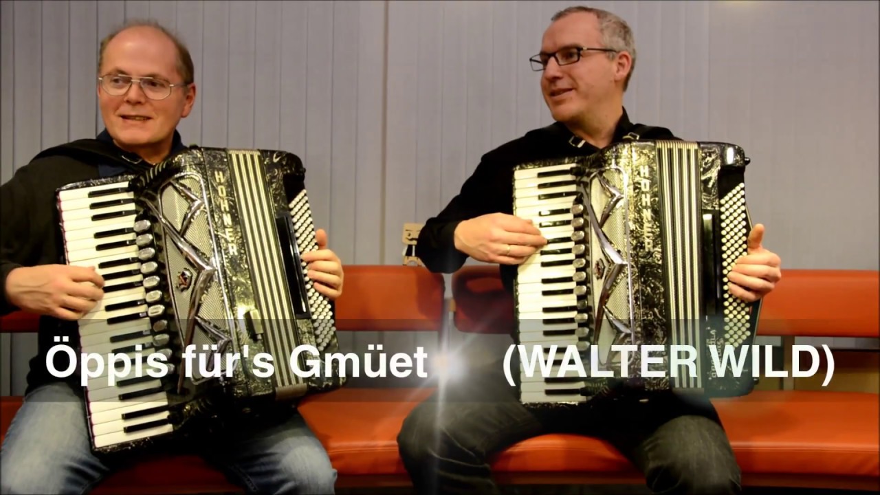 ÖPPIS FÜR´S GMÜET - WALTER WILD, Akkordeon Duo - YouTube