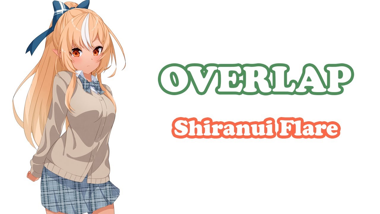 [Shiranui Flare] [Ouchi 3D] - オーバーラップ (OVERLAP) / KIMERU - YouTube