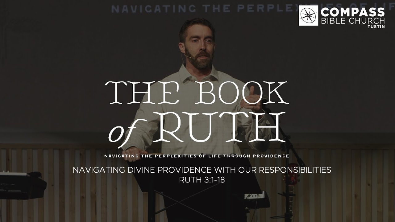 The Book of Ruth, Part 4: Navigating Divine Providence with Our ...