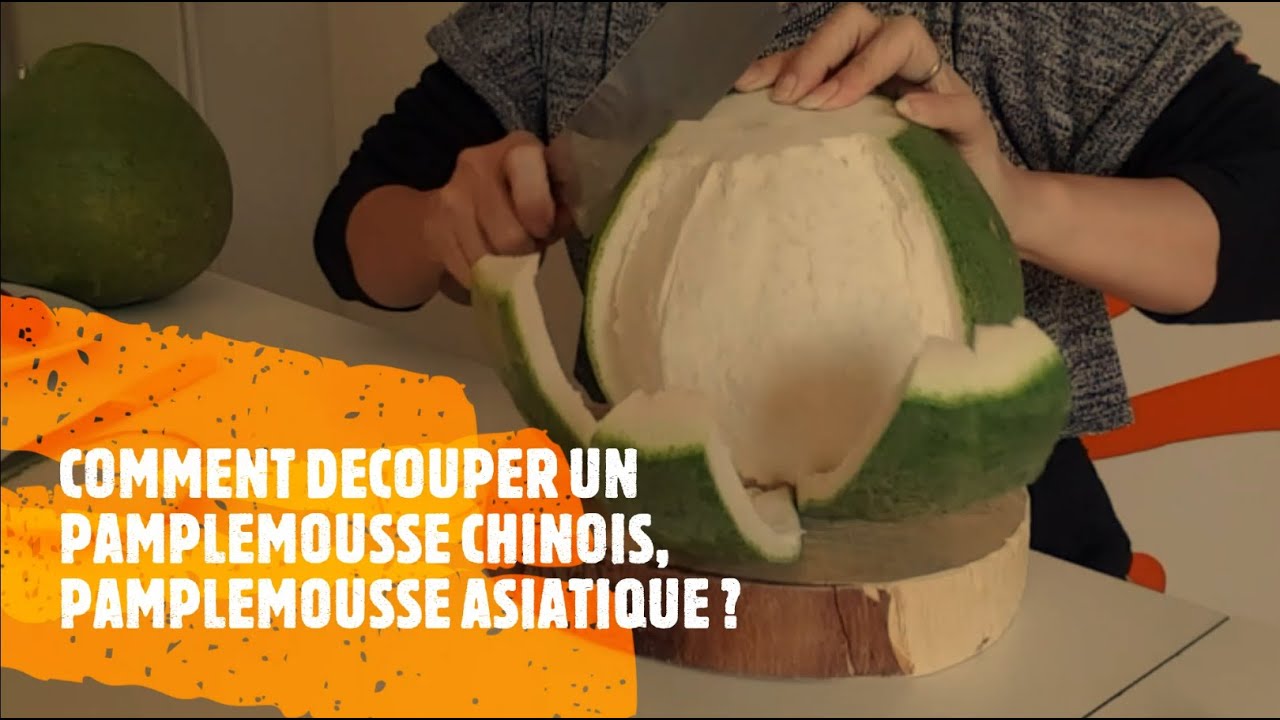 DECOUPER UN PAMPLEMOUSSE CHINOIS, PAMPLEMOUSE ASIATIQUE | Cuisine ...