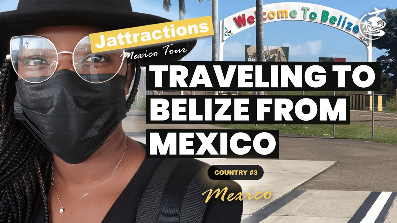 Traveling to Belize from Mexico | Journey to 198 Countries - Ep. 16 ...