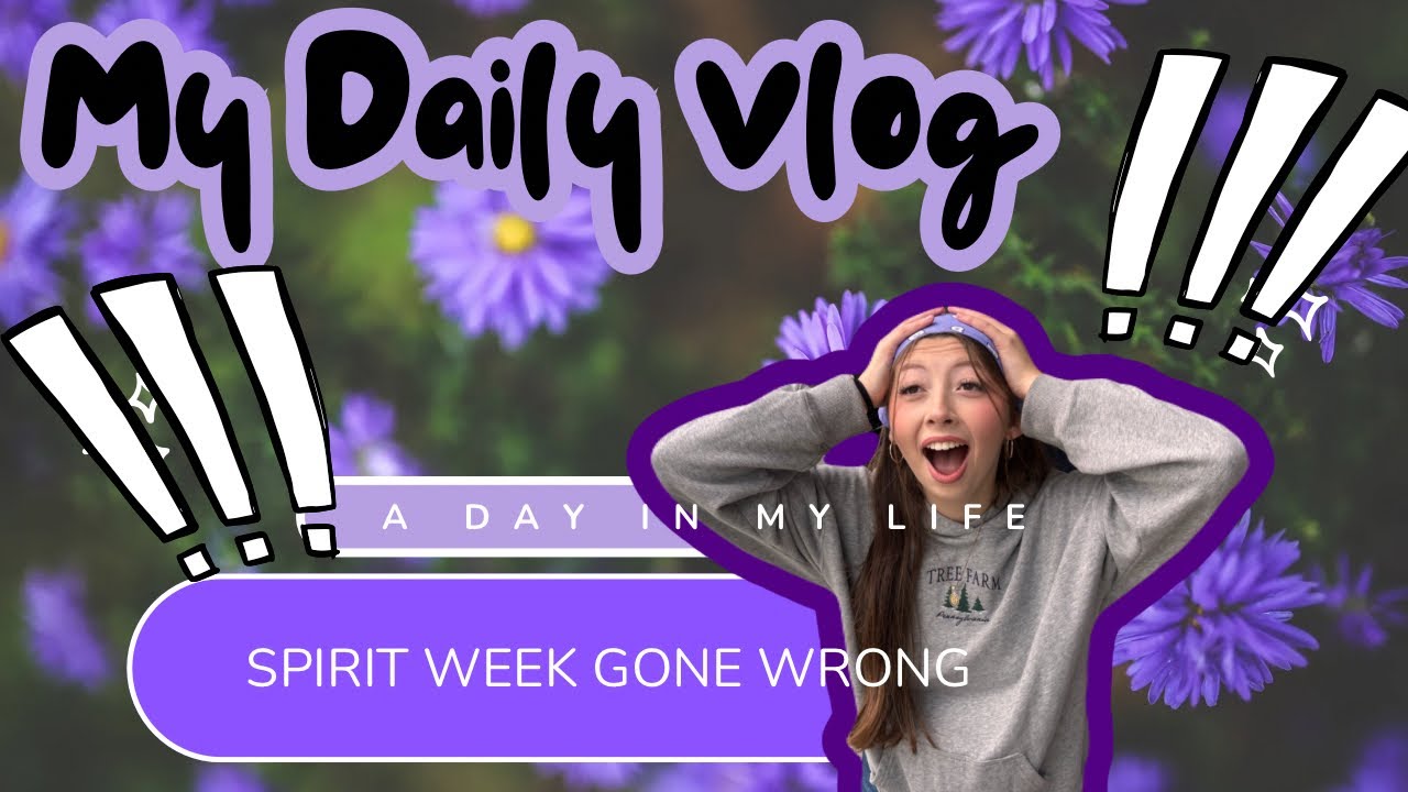 SPIRIT WEEK GONE WRONG!! daily vlog!! - YouTube