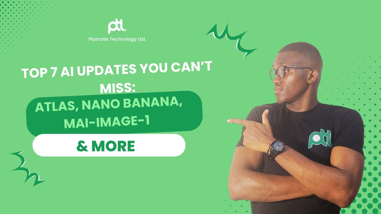 Top 7 AI Updates You Can’t Miss: Atlas, Nano Banana, MAI-Image-1 & More ...