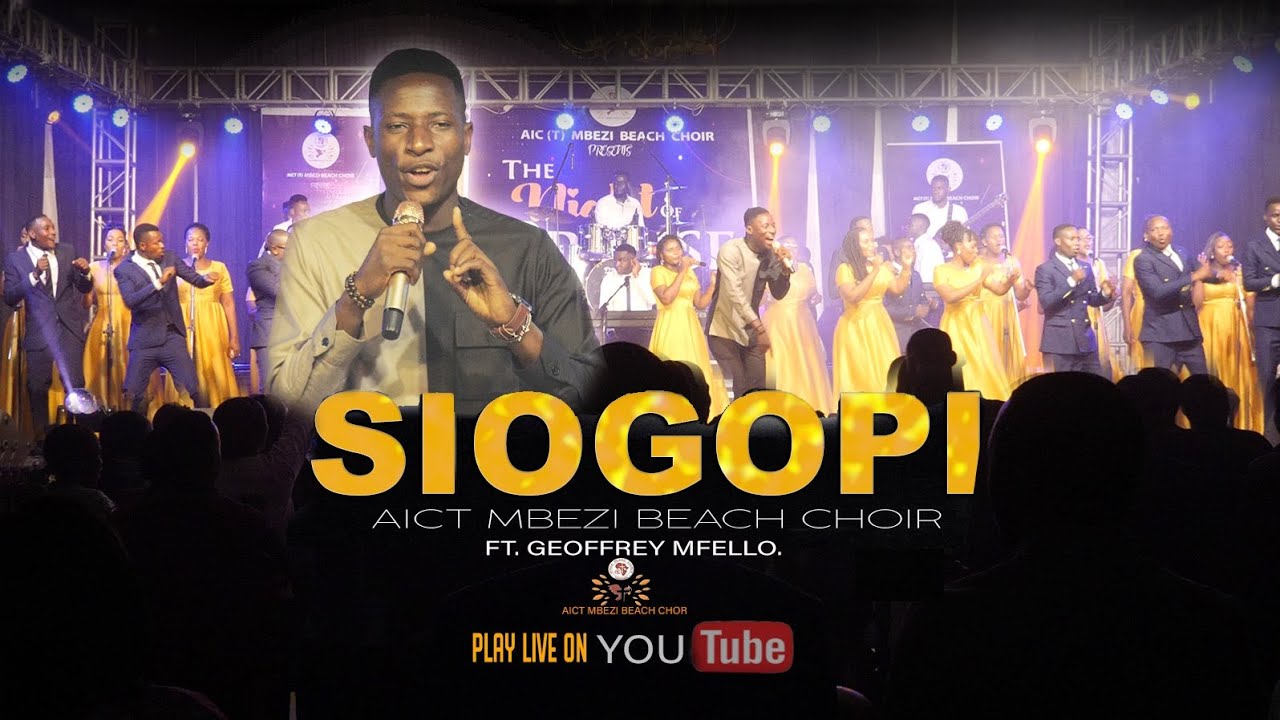 SIOGOPI - AIC (T) Mbezi Beach Choir ft Geoffrey Mfello ( official live ...