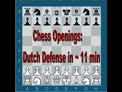 Chess Openings | The Dutch Defense in ~ 11 min - YouTube