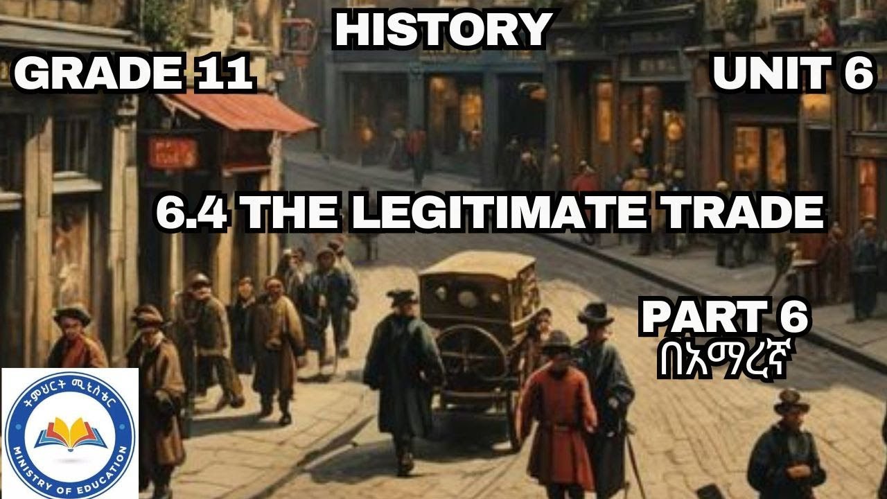 GRADE 11 HISTORY UNIT 6_ 6.4 THE LEGITIMATE TRADE #SMLshortnote # ...