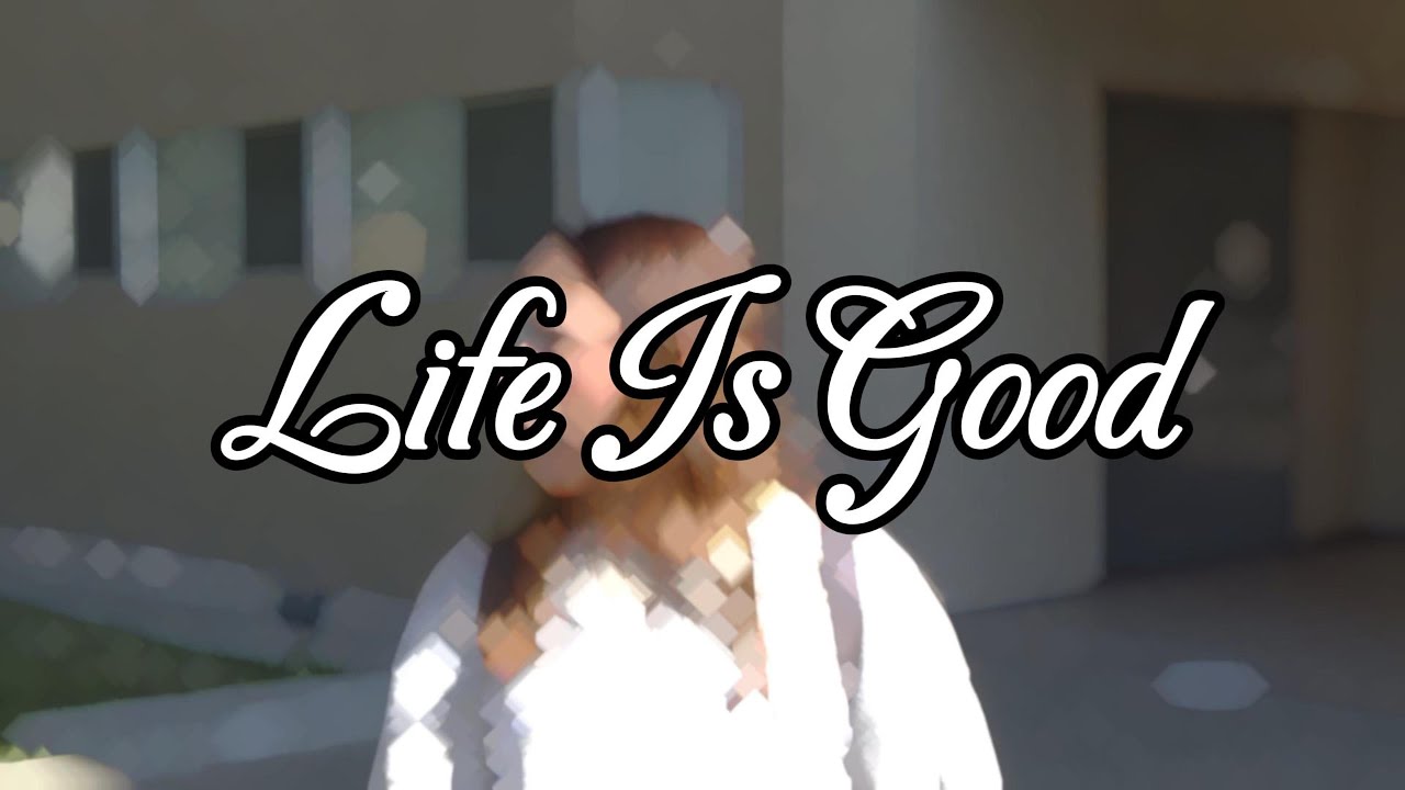 Life Is Good (Official Video) - YouTube