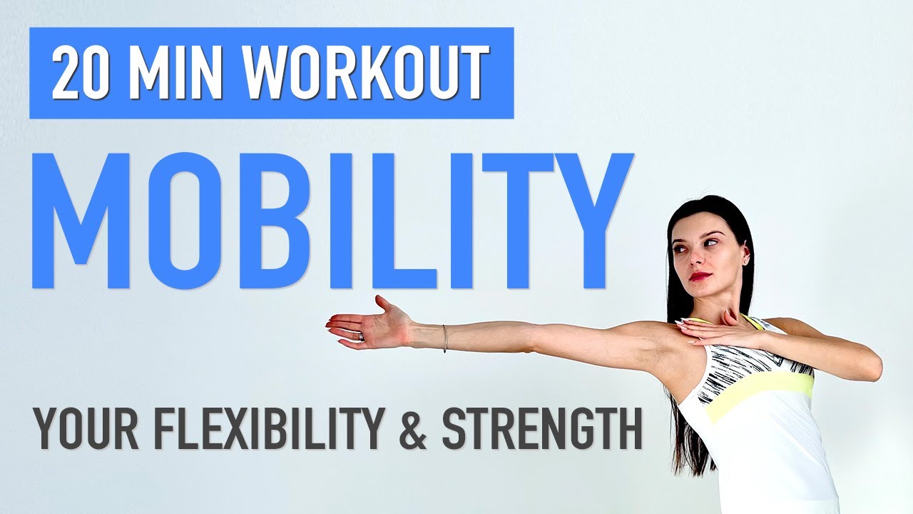 Mobility Training - Improve flexibility and muscle endurance in 20 ...