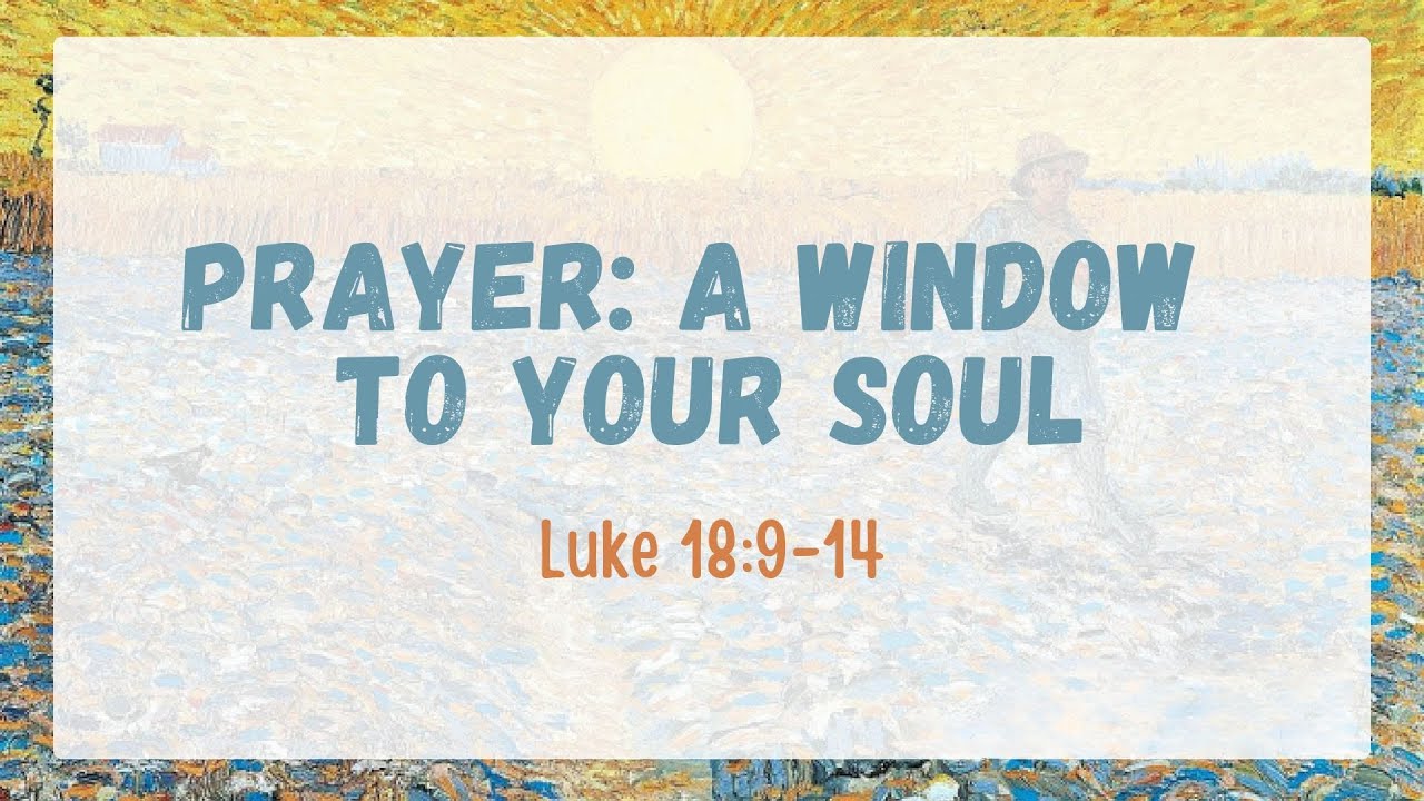 Prayer: A Window To Your Soul - Luke - Gary Musser - YouTube