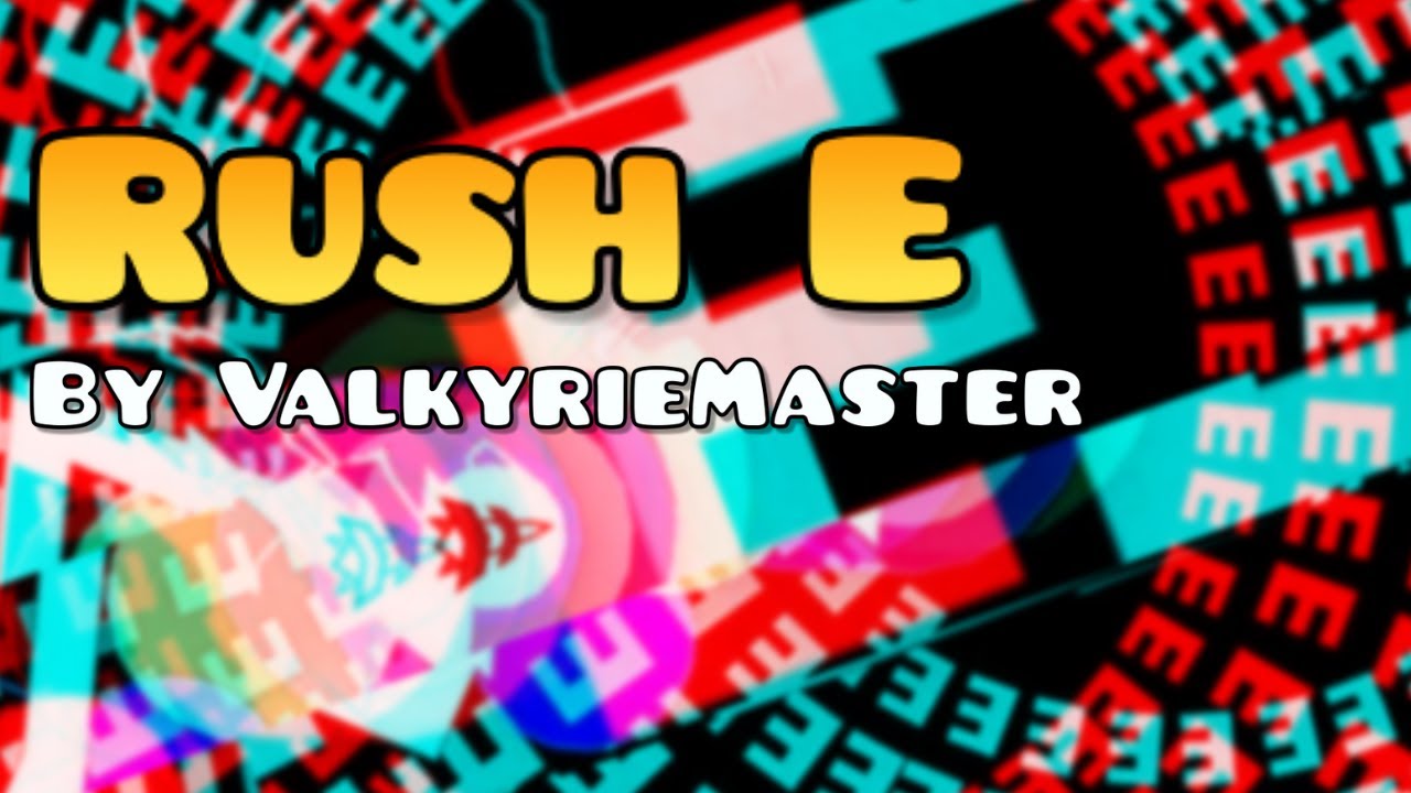 Rush E But It's Geometry Dash (Rush E By ValkyrieMaster) - YouTube