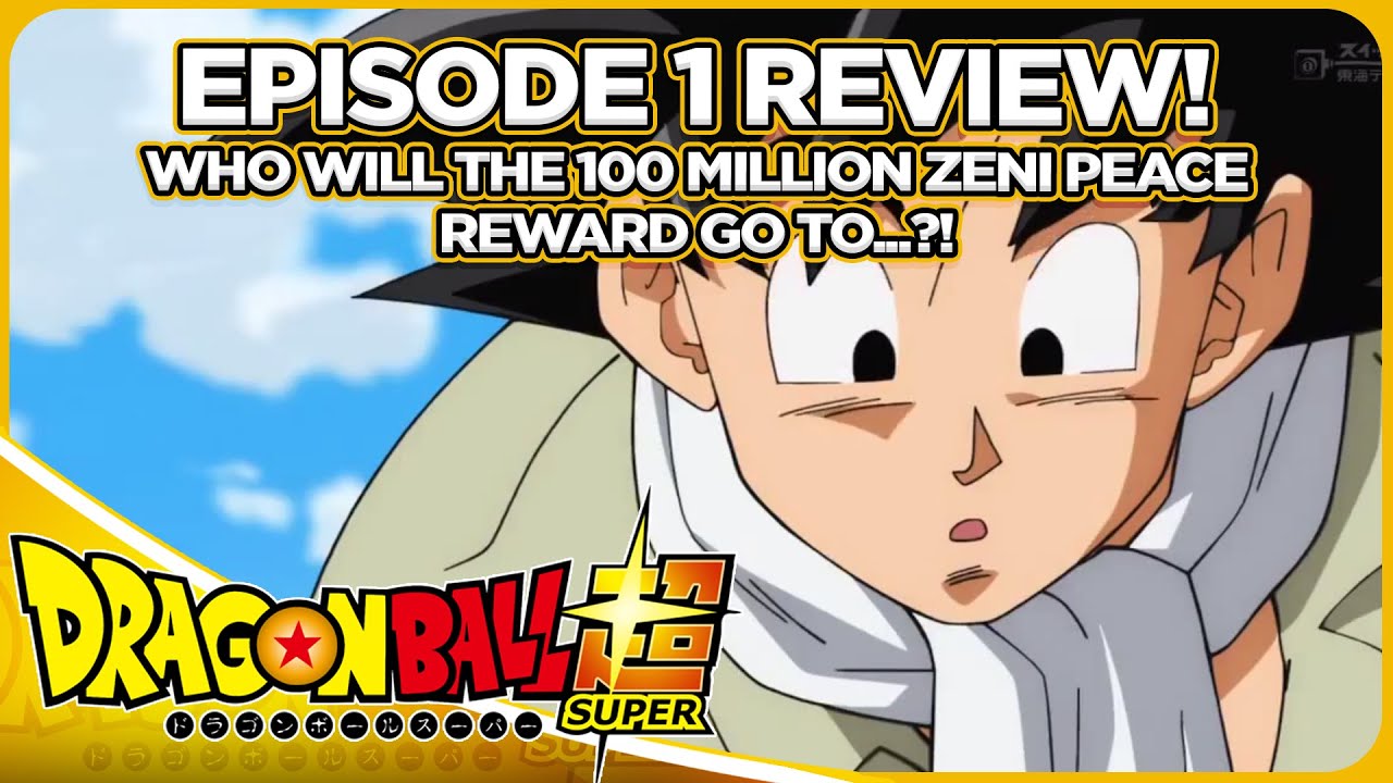 Dragon Ball Super Episode 1: Review! "Who Will the 100 Million Zenny ...