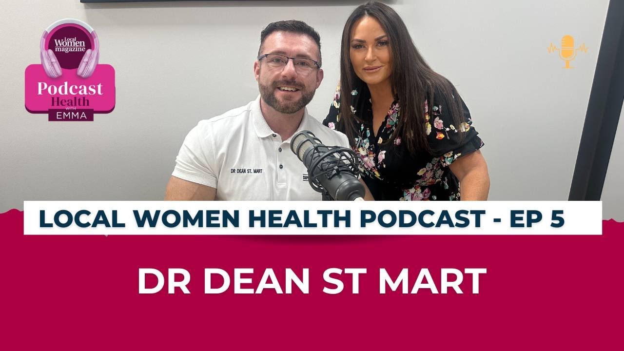 Local Women Health Podcast Episode 5 - Dr Dean St Mart - YouTube