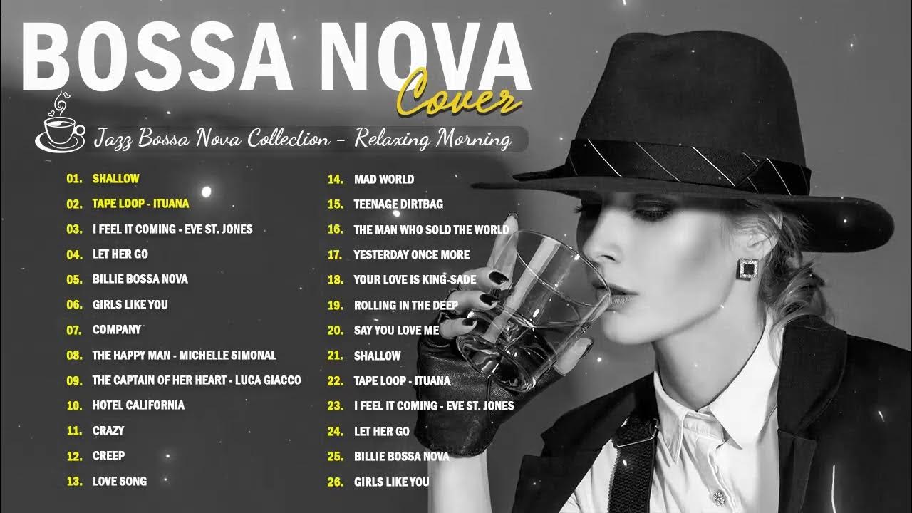 Best Jazz Bossa Nova Covers Popular Songs Of All Time | Smooth Bossa Nova Jazz Piano Music - YouTube