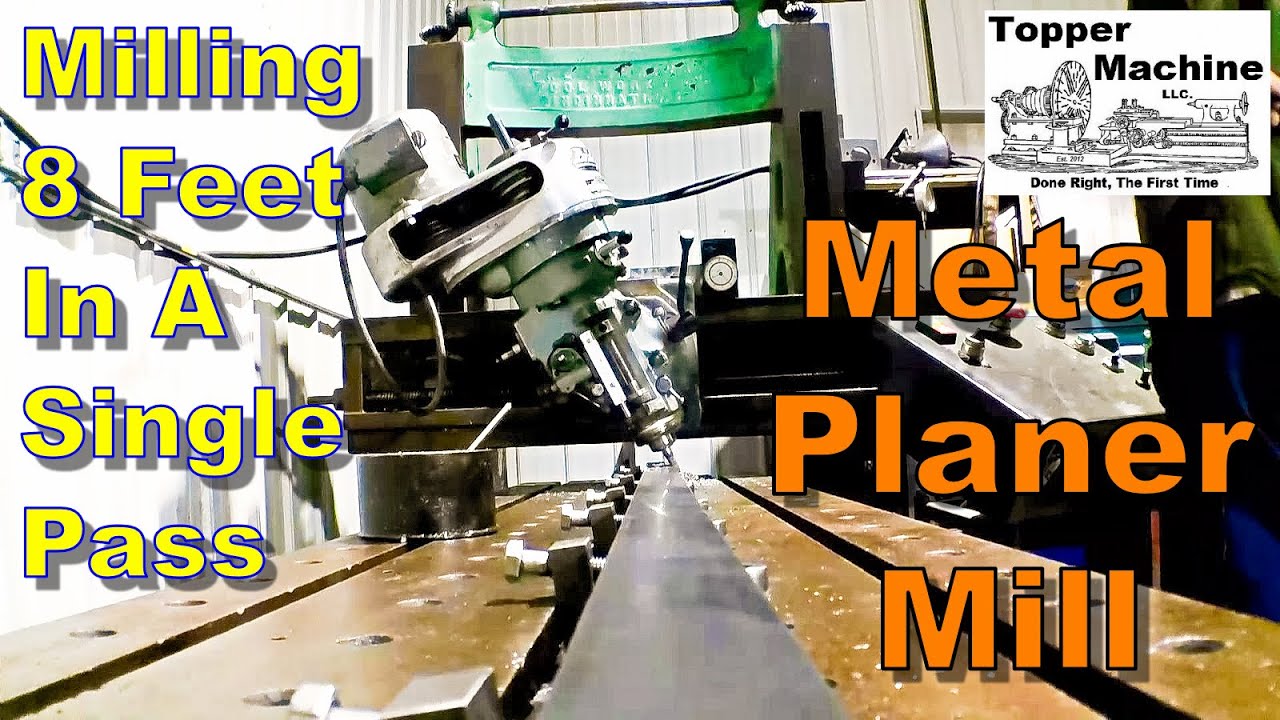 Metal Planer Mill, Milling 8 Feet in a Single Pass - YouTube