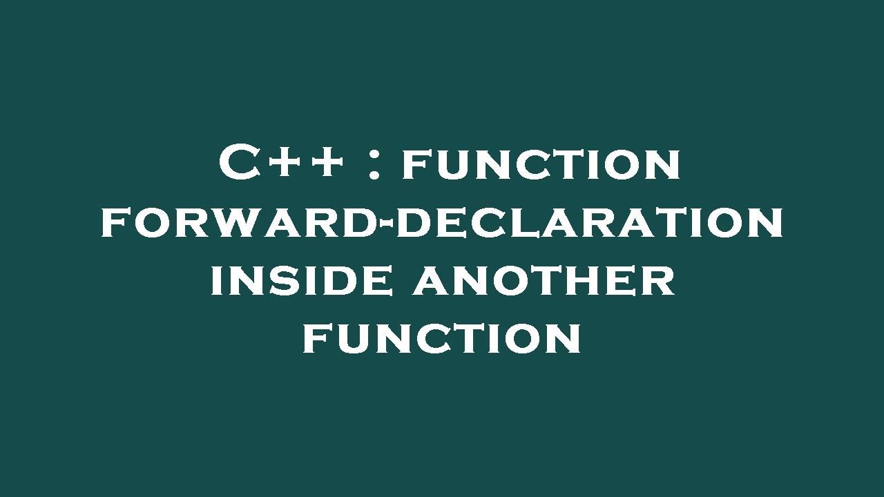 C Function Forward Declaration Inside Another Function Youtube 