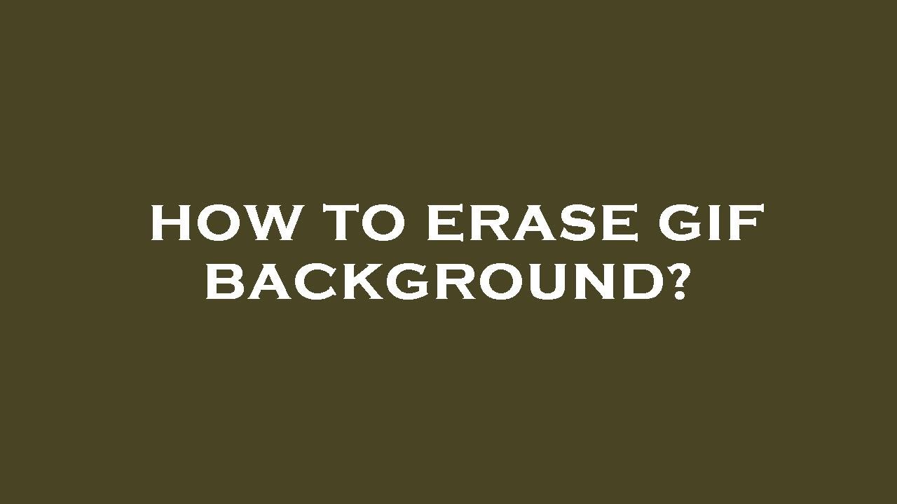How to erase gif background? - YouTube