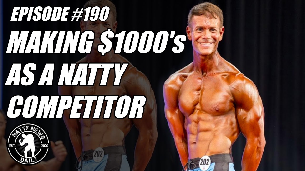 NATTY NEWS DAILY #190 | Making $1000's as a NATTY Competitor with ...