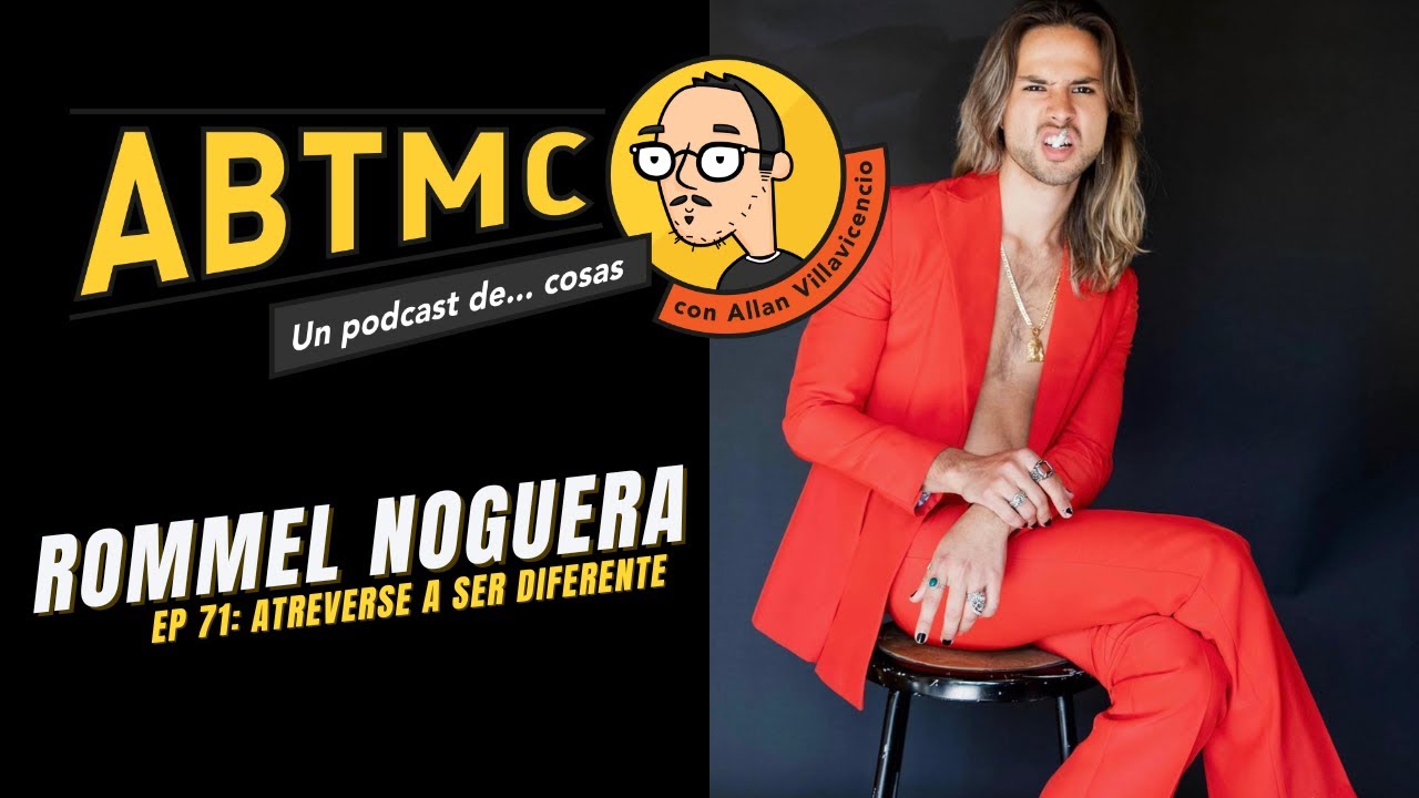 ABTMC #71 ROMMEL NOGUERA | Ser diferente, pintarse las uñas y generar ...