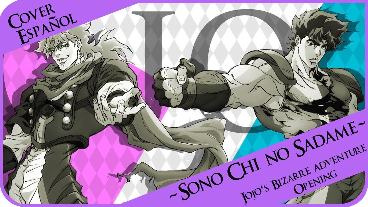 『Sono Chi no Sadame』 - Jojo's Bizarre Adventure Opening (Tv size) - Cover Español Latino 『Zero ...