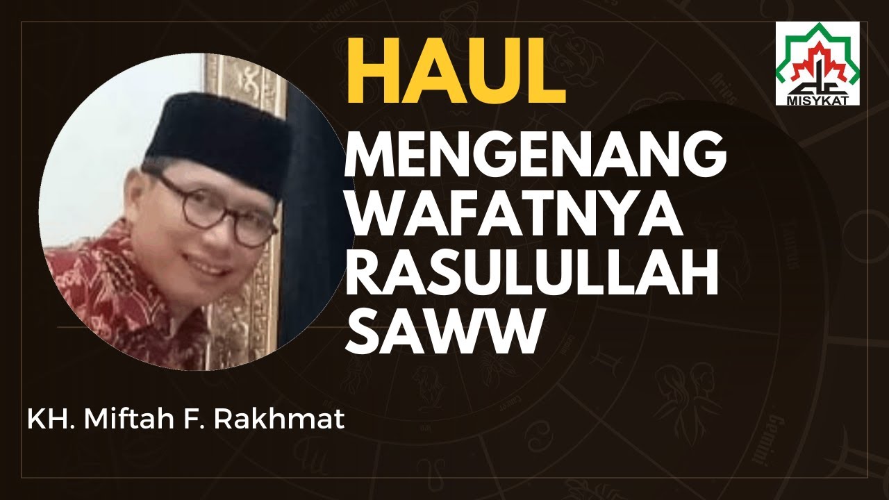 Haul Mengenang Wafatnya Rasulullah Saww [ KH. Miftah F. Rakhmat ] - YouTube