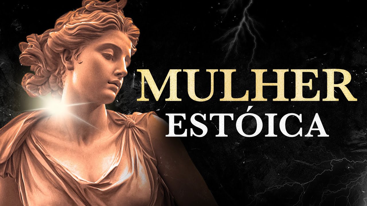 13 Razões pelas quais o Estoicismo também serve para as Mulheres - YouTube