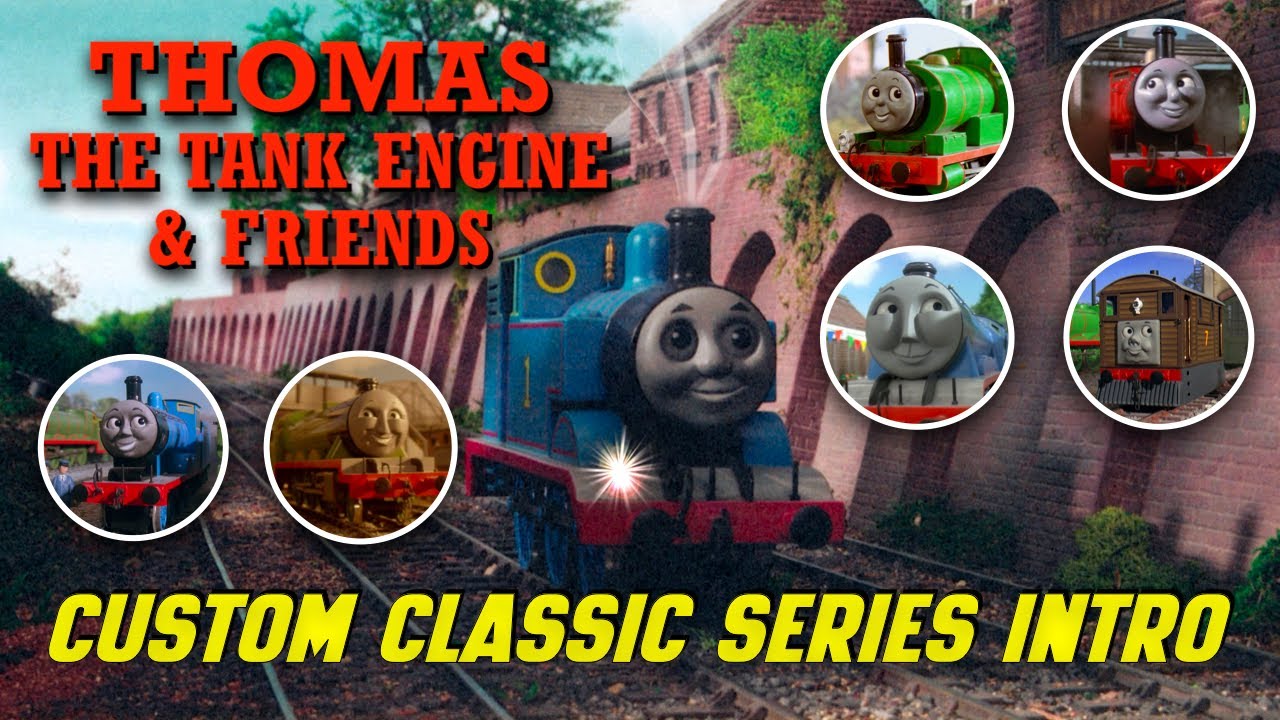 Thomas & Friends - Custom Classic Series Intro (Season's 1 to 7) - YouTube