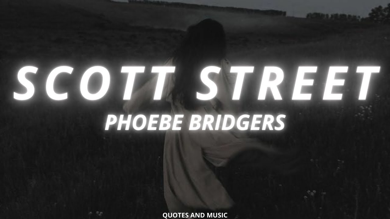 Scott Street - Phoebe Bridgers (Lyrics) - YouTube