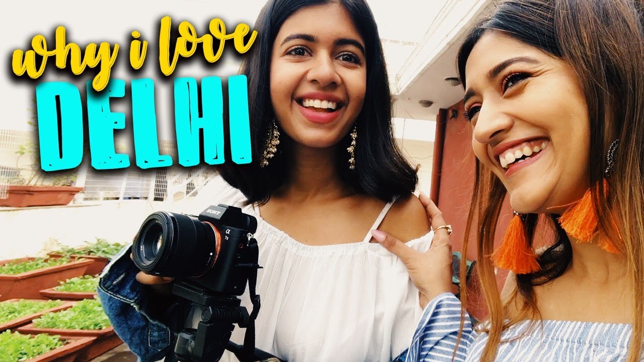 Why I Finally Love Delhi Youtube