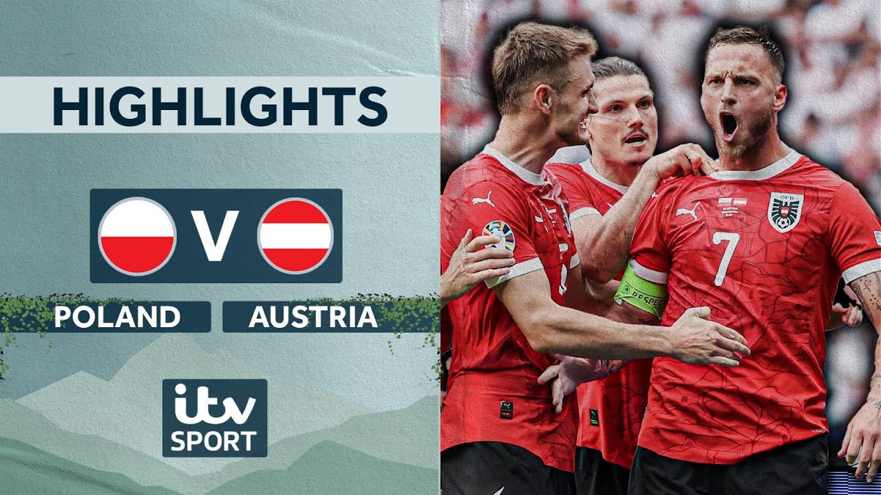 HIGHLIGHTS - Austria v Poland | #EURO2024 | ITV Sport - YouTube