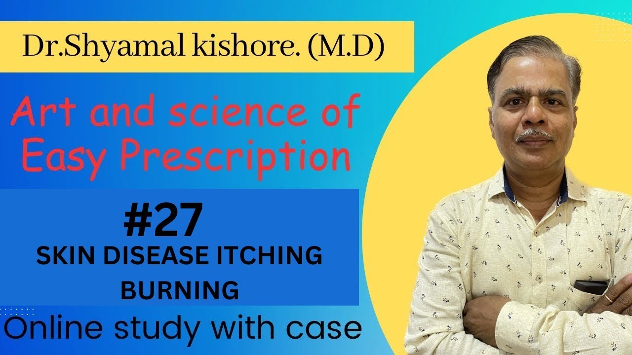 SKIN DISEASE |ITCHING |BURNING |DR SHYAMAL KISHORE |STUDY OF RUBRICS ...