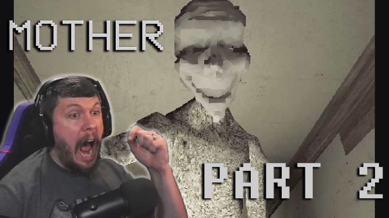 Mother Part 2 Youtube