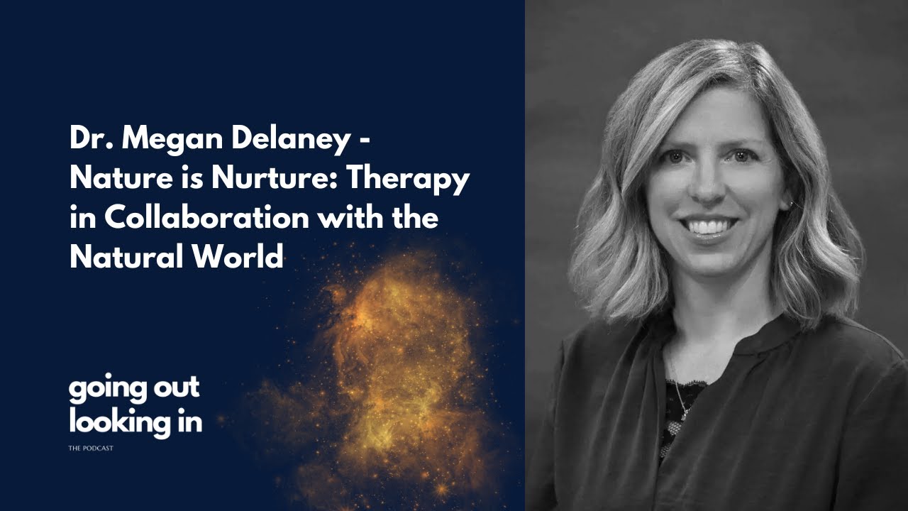 Dr. Megan Delaney - Nature is Nurture: Therapy in Collaboration with ...
