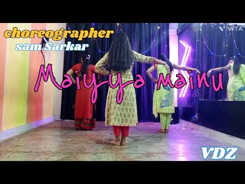 maiyya mainu Dance.. choreographer sam Sarkar - YouTube
