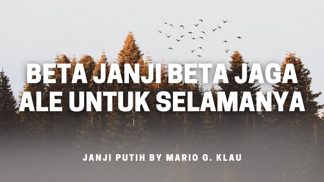 Lirik Lagu Beta Janji Beta Jaga Ale Untuk Selamanya - Janji Putih ...