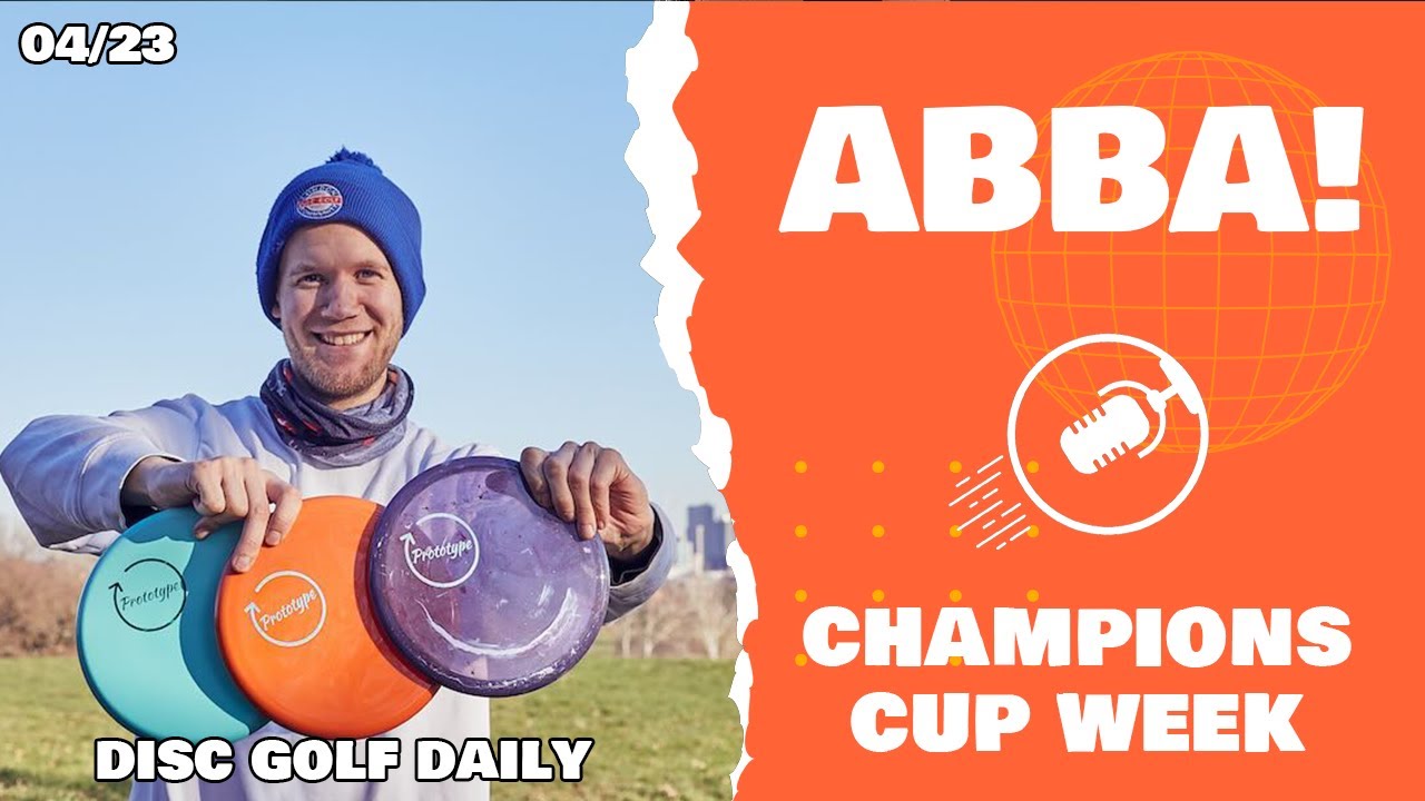ABBA! & Champions Cup Week | Disc Golf Daily Podcast | 04/23 - YouTube