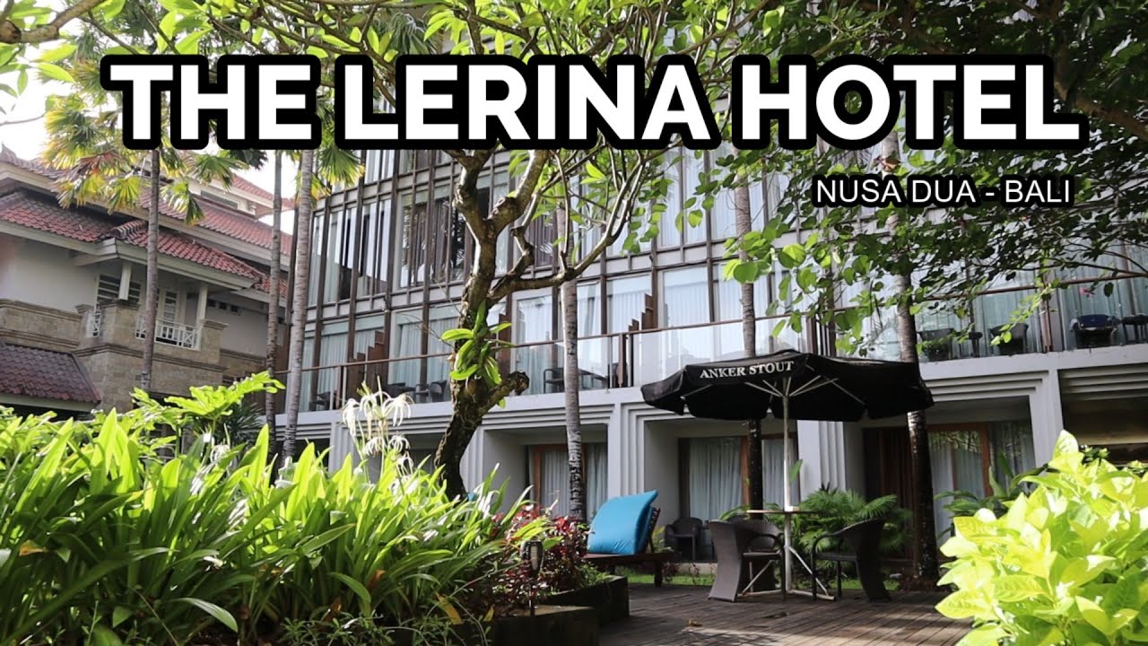 REVIEW HOTEL LERINA NUSA DUA BALI - YouTube