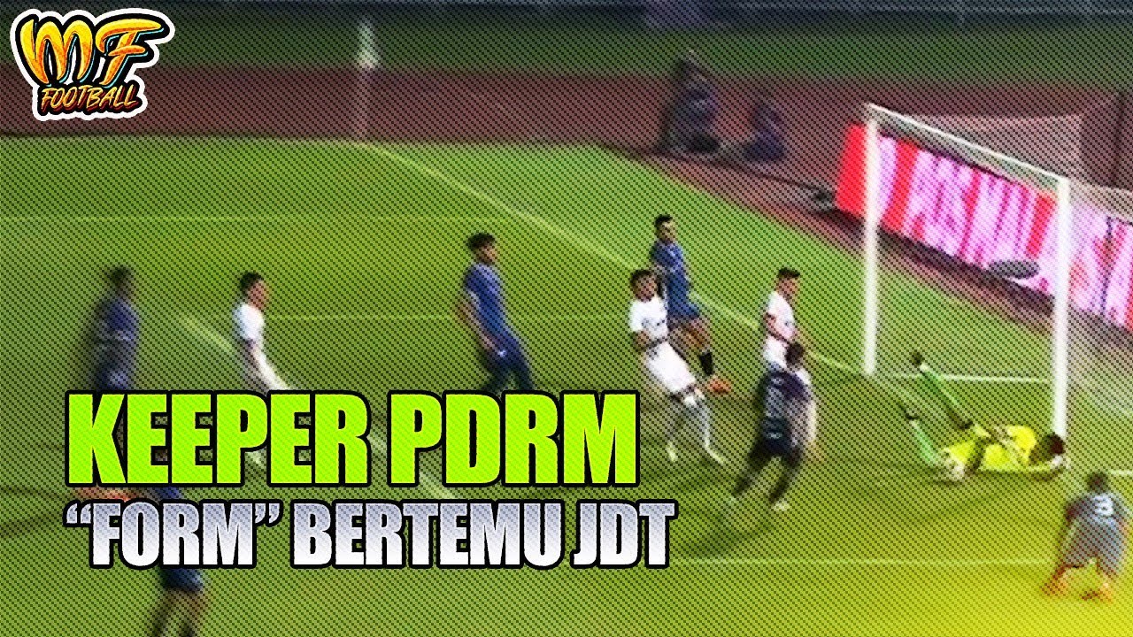 TERBAIK !!! Keeper PDRM ini sangat FORM bertemu JDT - YouTube