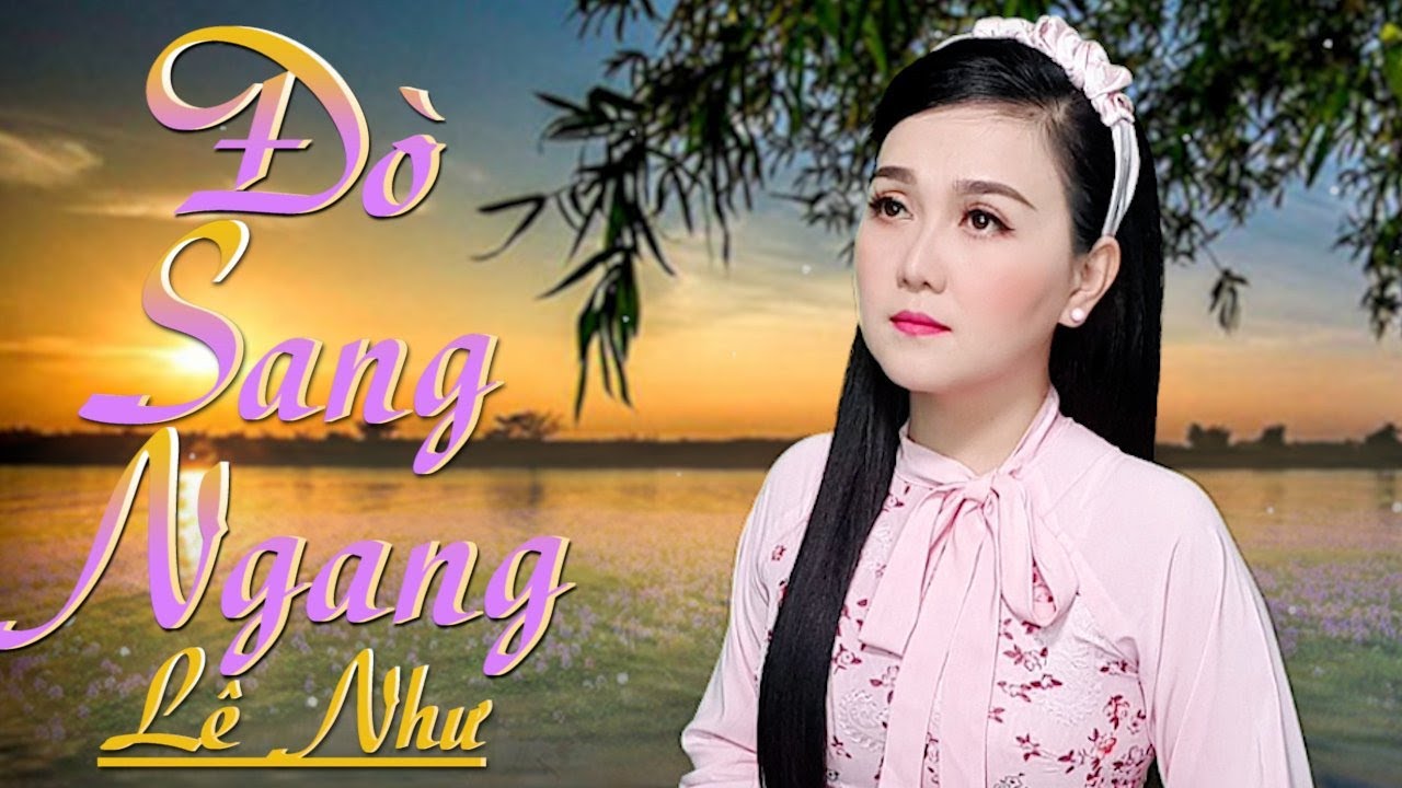 (LYRIC) ĐÒ SANG NGANG - Nhạc Dân Ca Trữ Tình Miền Tây Mới Hay Nhất - Lê ...