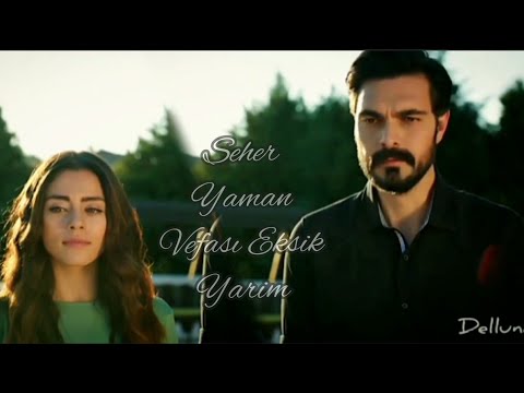 Seher Yaman // Vefası Eksik Yarim 🌙( Emanet klip)