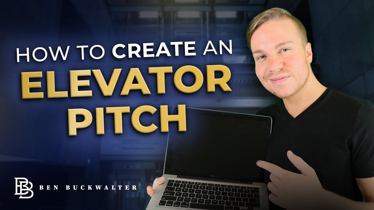 Ben Buckwalter - How to Create a Elevator Pitch - Perfect Sales Pitch ...