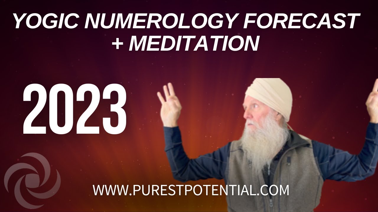 2023 Yogic Numerology Expanded Forecast + Meditation - Purest Potential - YouTube