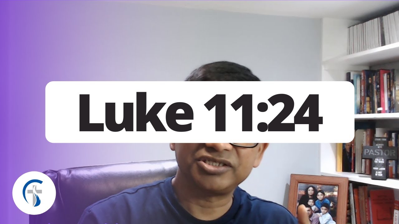 DAILY DEVOTIONAL: Luke 11:24 The unclean spirit returns - YouTube