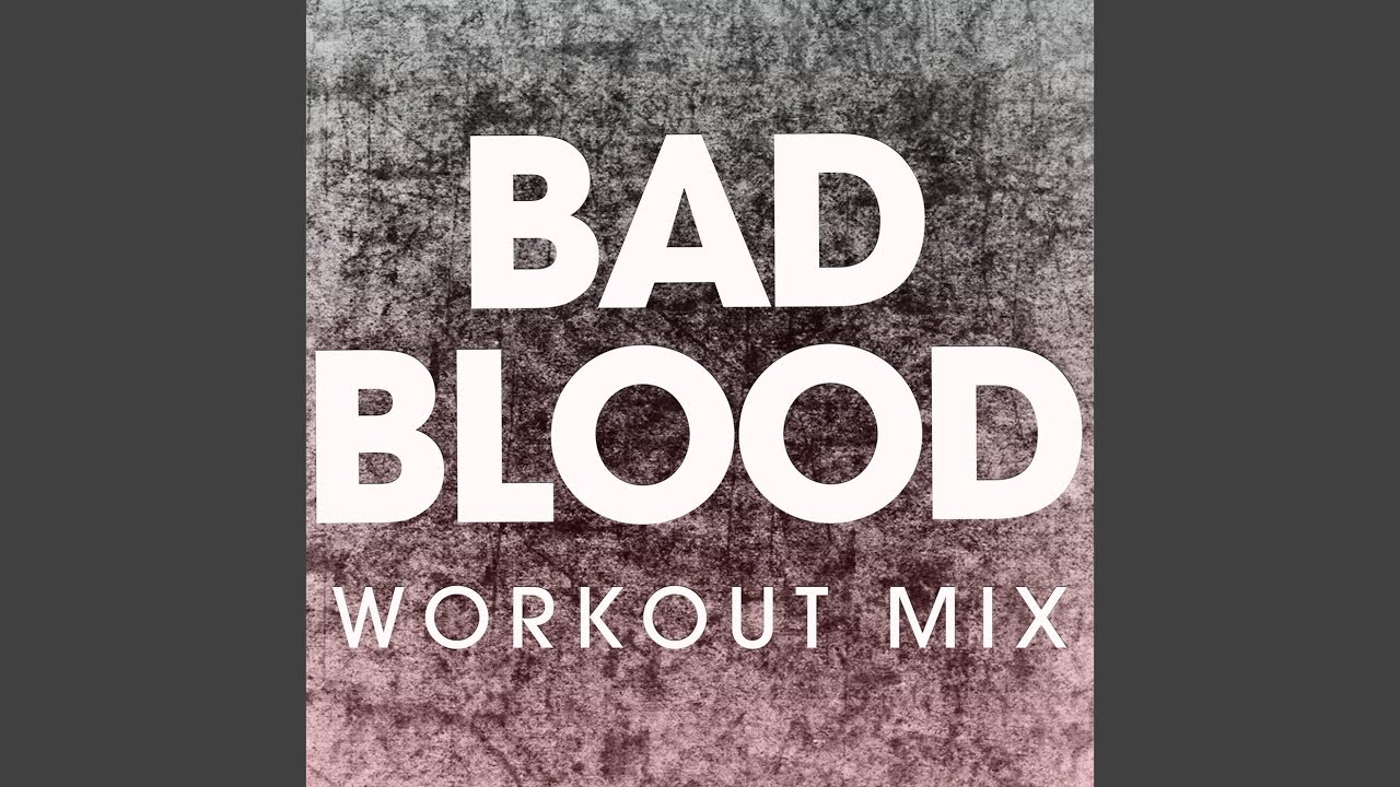 Bad Blood (Extended Workout Mix) - YouTube