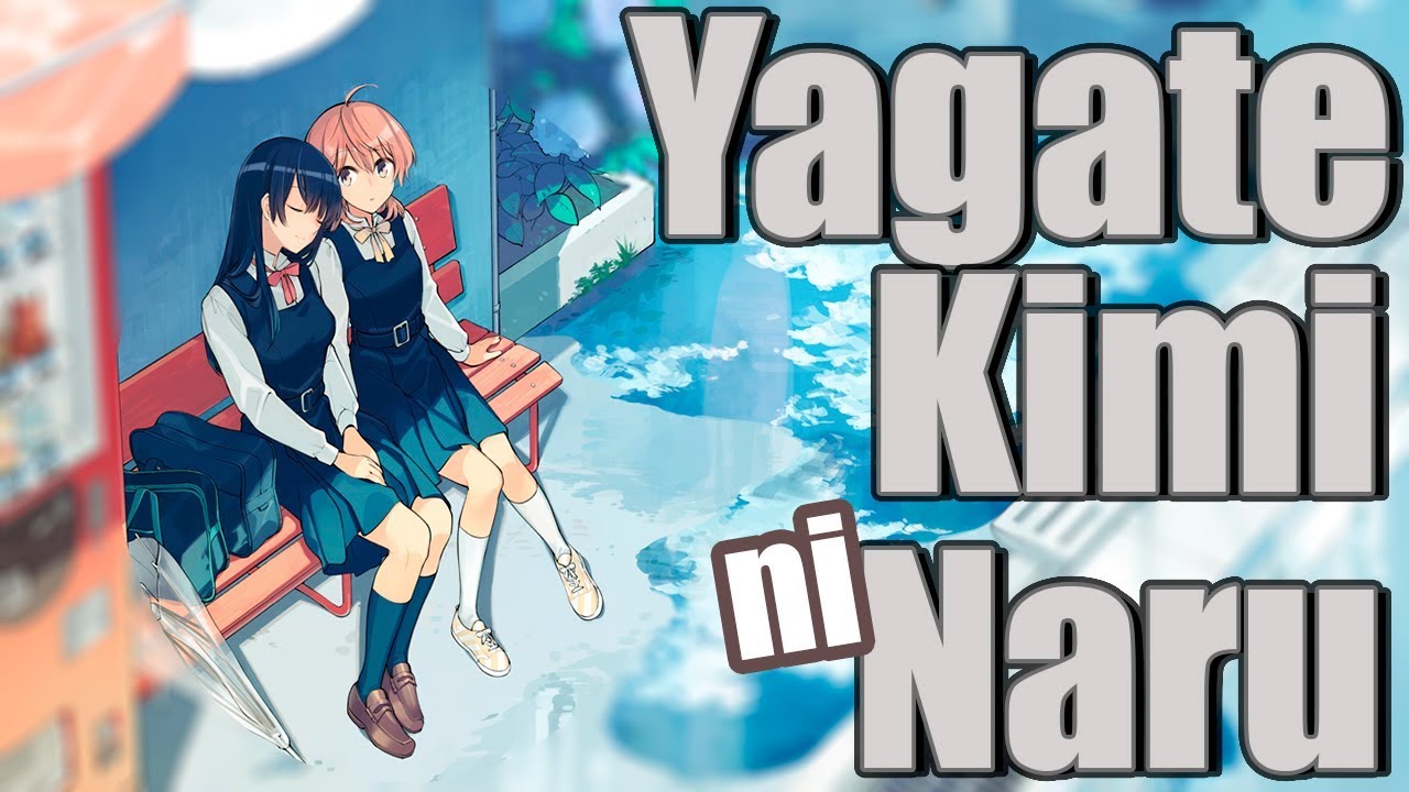 Yagate Kimi Ni naru | El anime más precioso que puedes ver! [YagaKimi ...