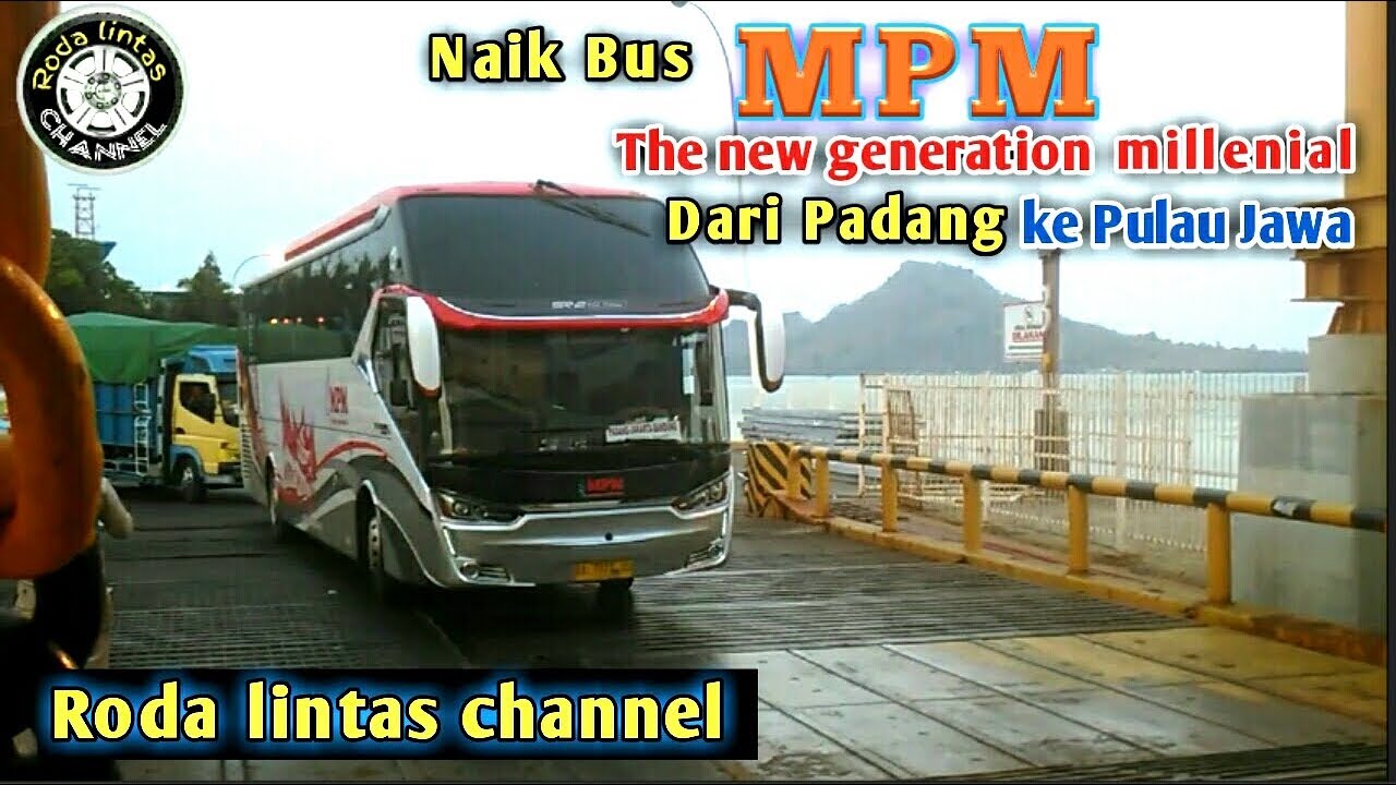 Trip Report || Naik Bus MPM Dari padang ke pulau Jawa. - YouTube